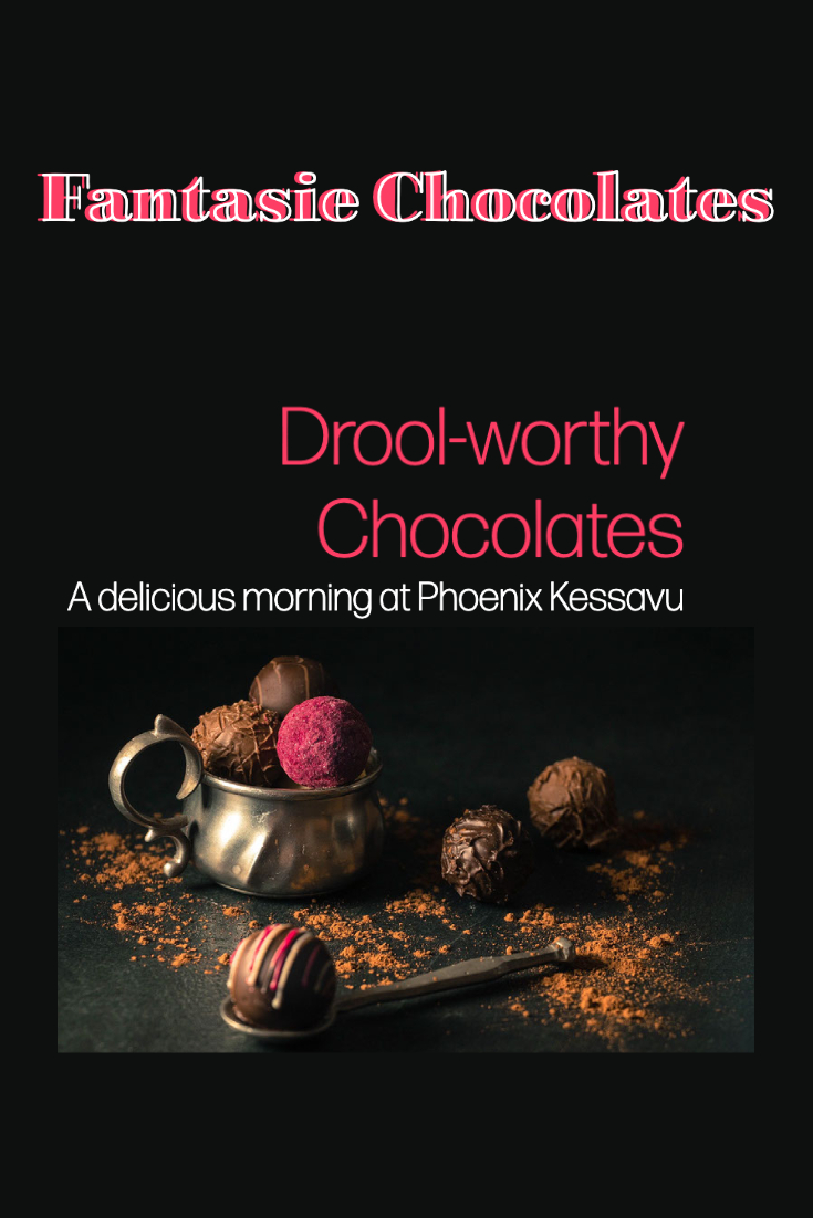 Exploring the Delectable World of Fantasie Chocolates at Phoenix Kessavu